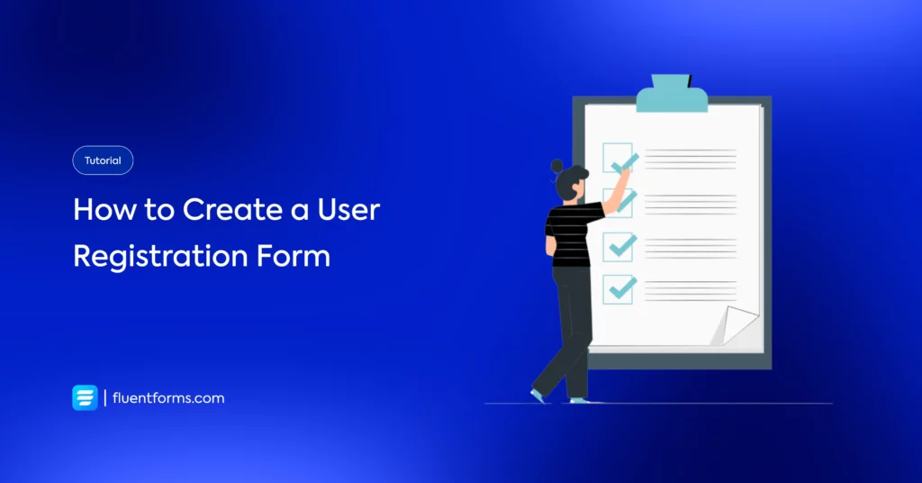 How to Create a User Registration Form - Fluent Forms