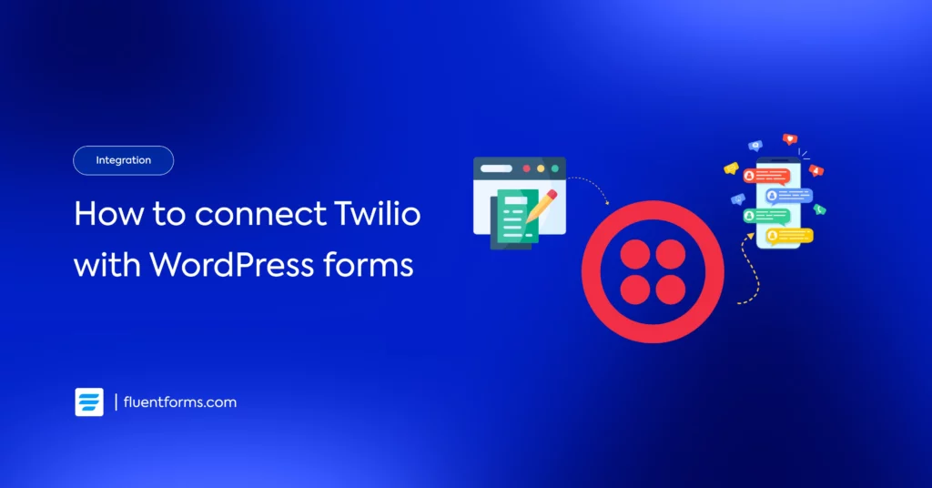 Twilio Integration With WordPress Form Builder - Fluent Forms