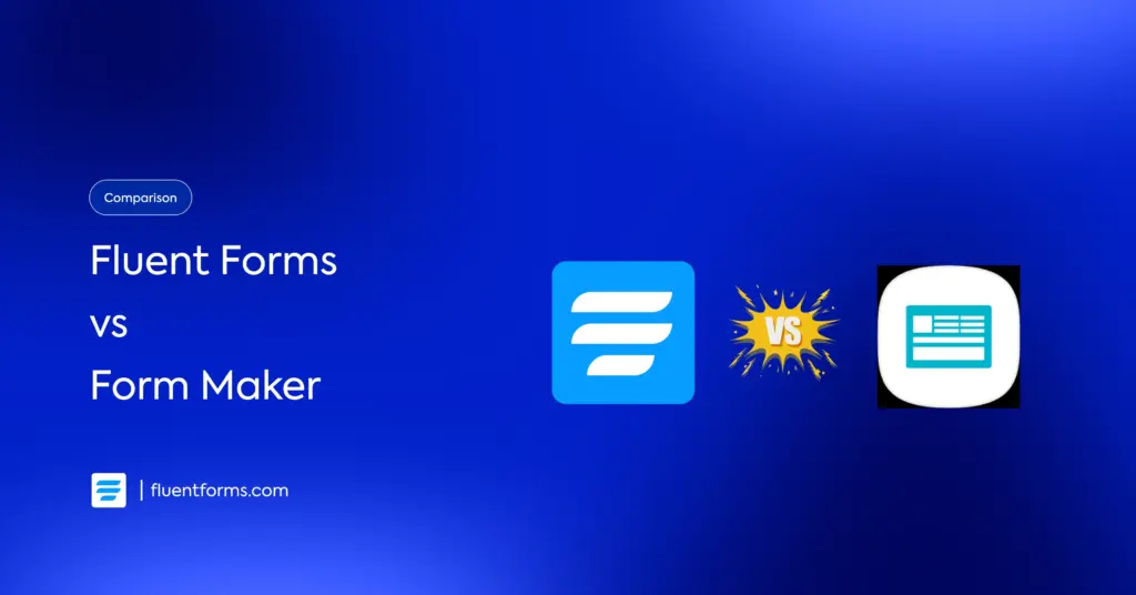Form Maker vs Fluent Forms: Two Powerful Tools of WordPress - Fluent Forms