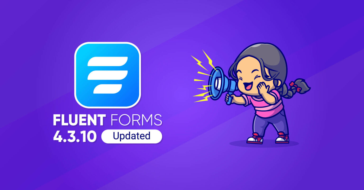 Fluent Forms 4.3.10 - What’s Inside The Latest Update - Fluent Forms Fluent Forms 4.3.10 - What’s Inside The Latest Update - Fluent Forms