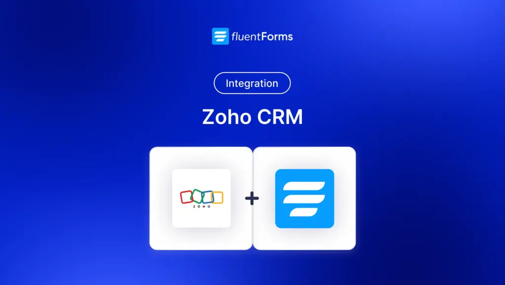 Zoho CRM Integration - Fluent Forms