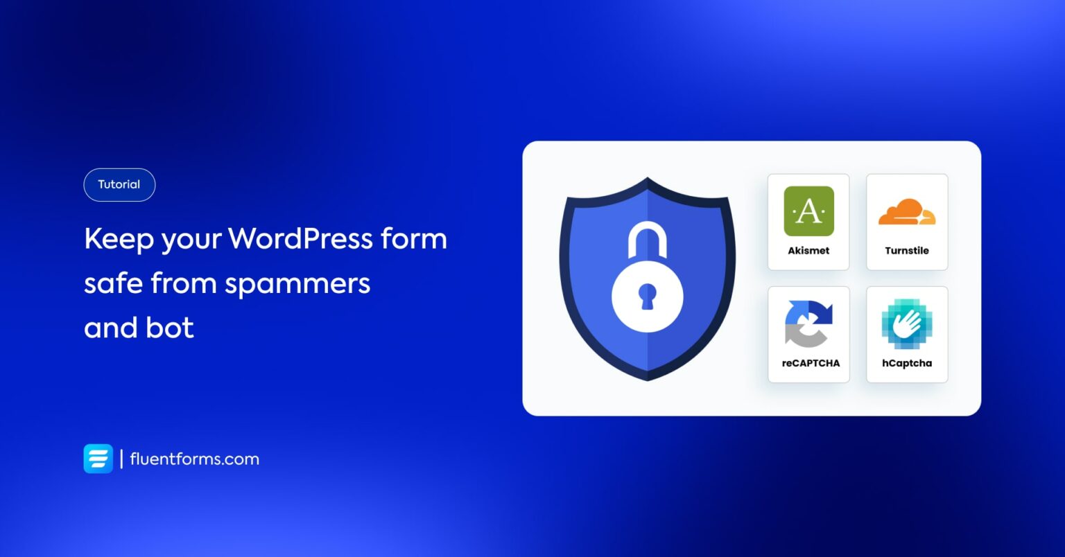 How to Keep Your Online Forms Safe from Spammers and Bots - Fluent Forms