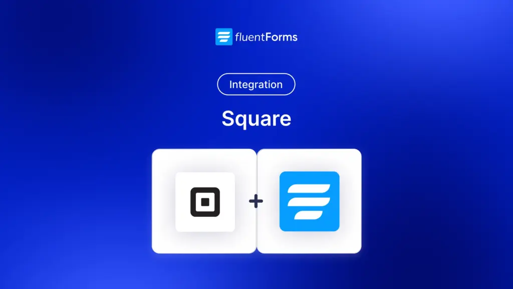 Square Integration - Fluent Forms