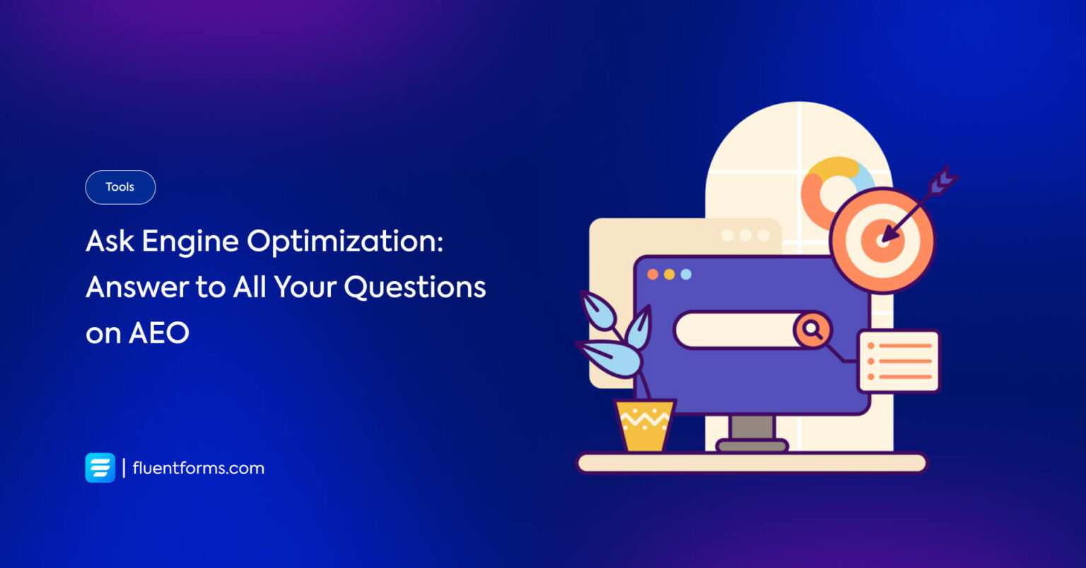 Answer Engine Optimization: Addresses All Your Queries on AEO - Fluent Forms