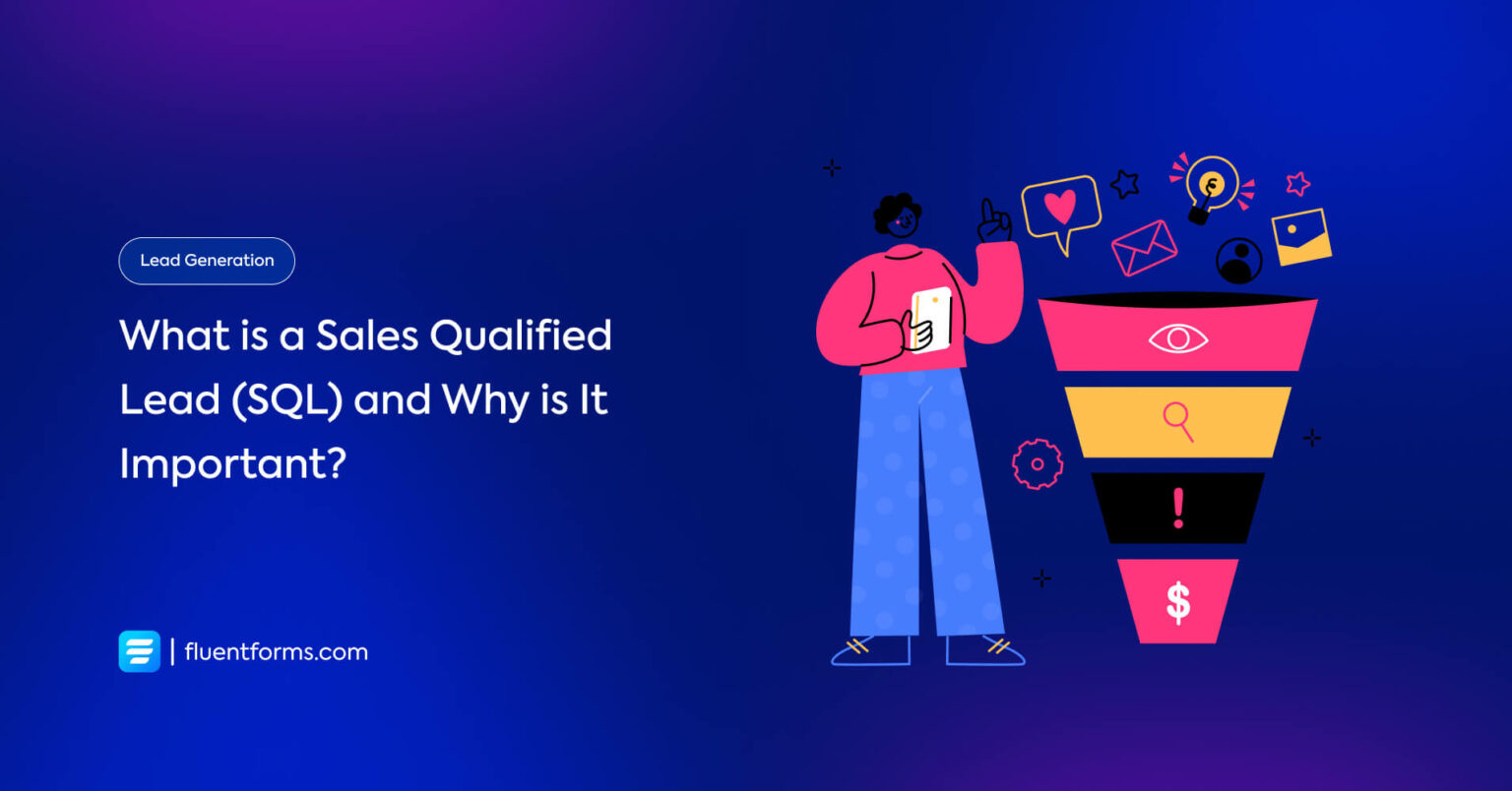 What is a Sales-Qualified Lead (SQL) and Why is it Important - Fluent Forms